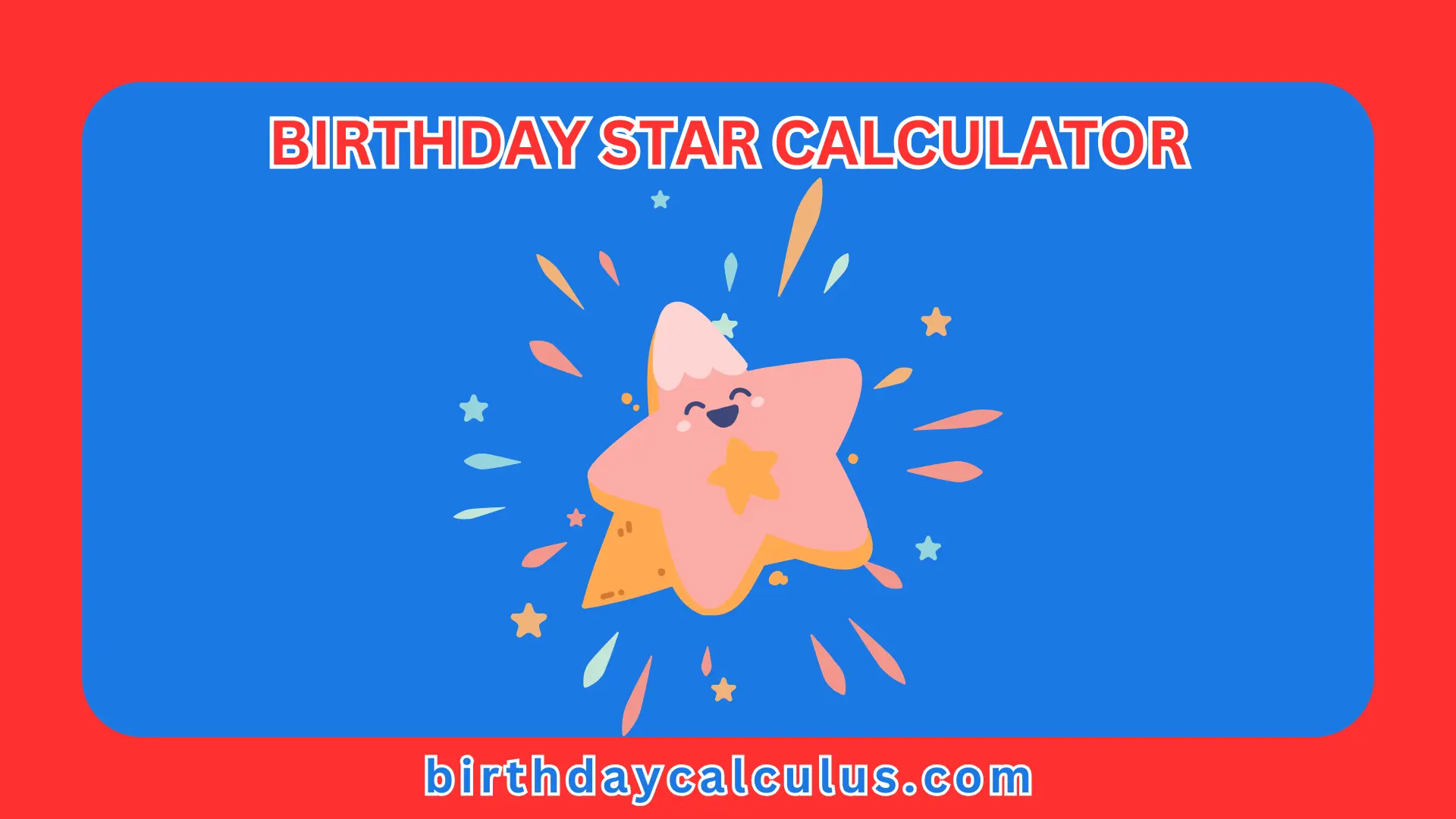 Birthday Star Calculator » birthdaycalculus.com